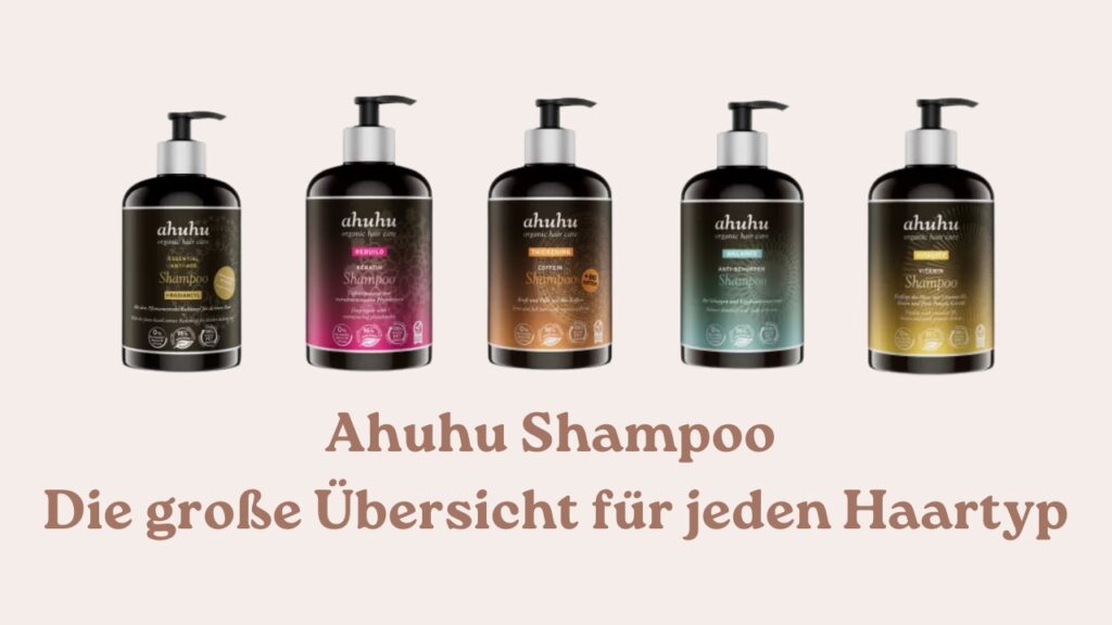 Ahuhu Shampoo – Die große Übersicht für jeden Haartyp - Haarhilfen.de